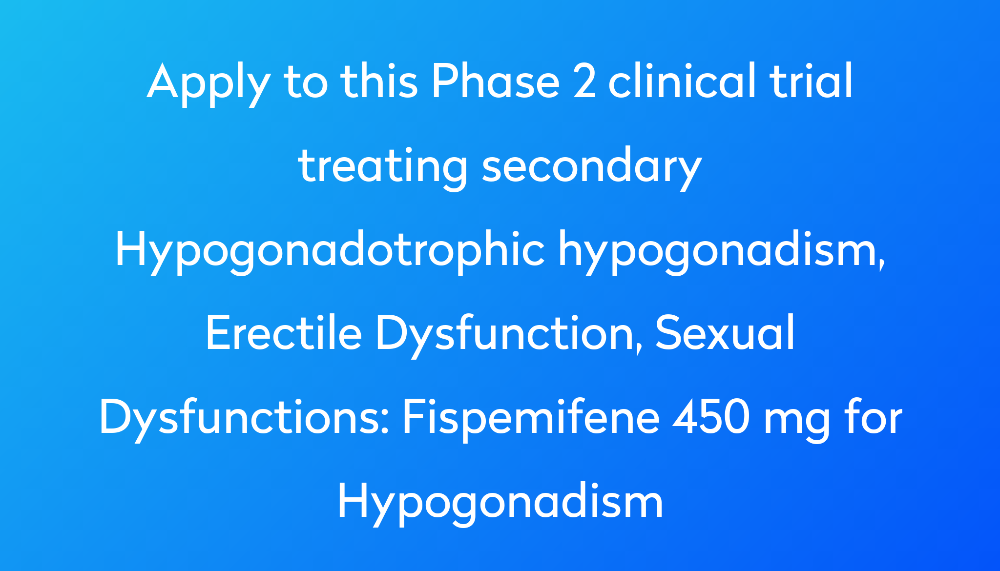 Fispemifene 450 Mg For Hypogonadism Clinical Trial 2024 Power